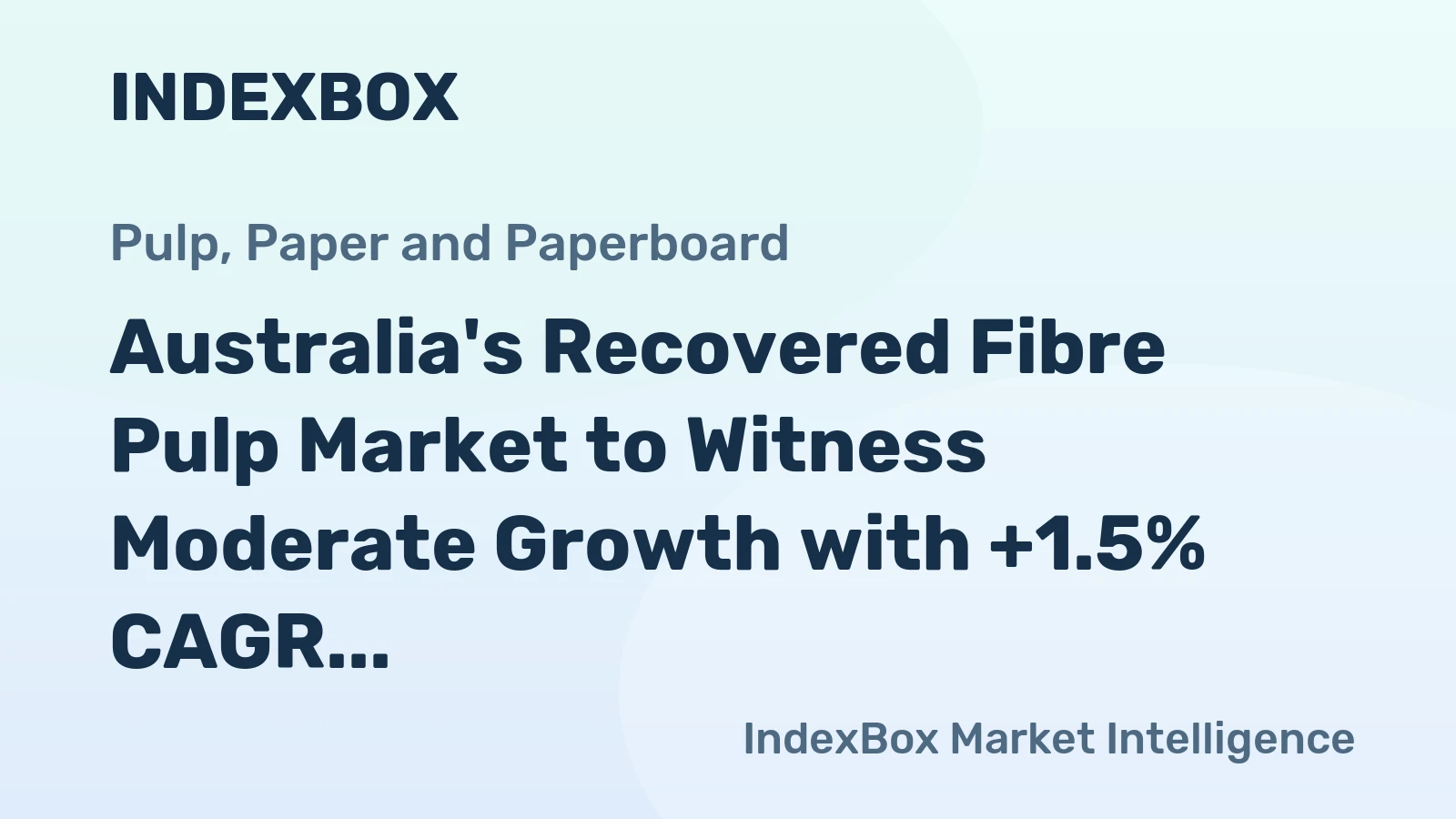 Australia's Recovered Fibre Pulp Market to Witness Moderate Growth with +1.5% CAGR Over the Next Decade
