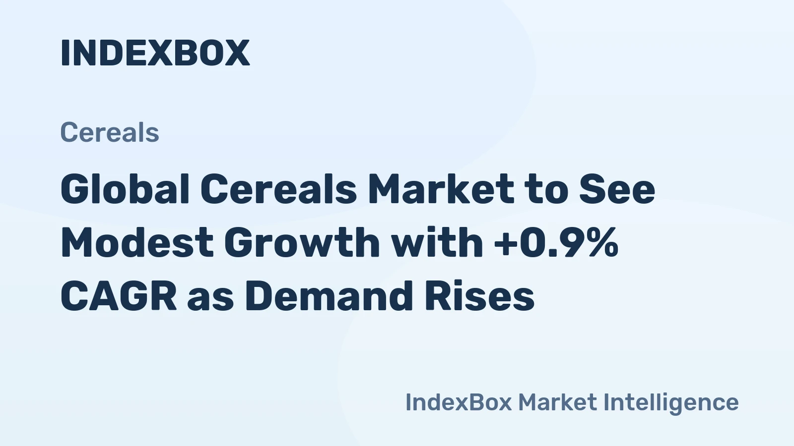 Global Cereals Market to See Modest Growth with +0.9% CAGR as Demand Rises