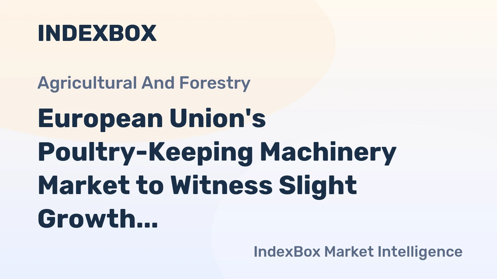 European Union's Poultry-Keeping Machinery Market to Witness Slight Growth with +0.3% CAGR