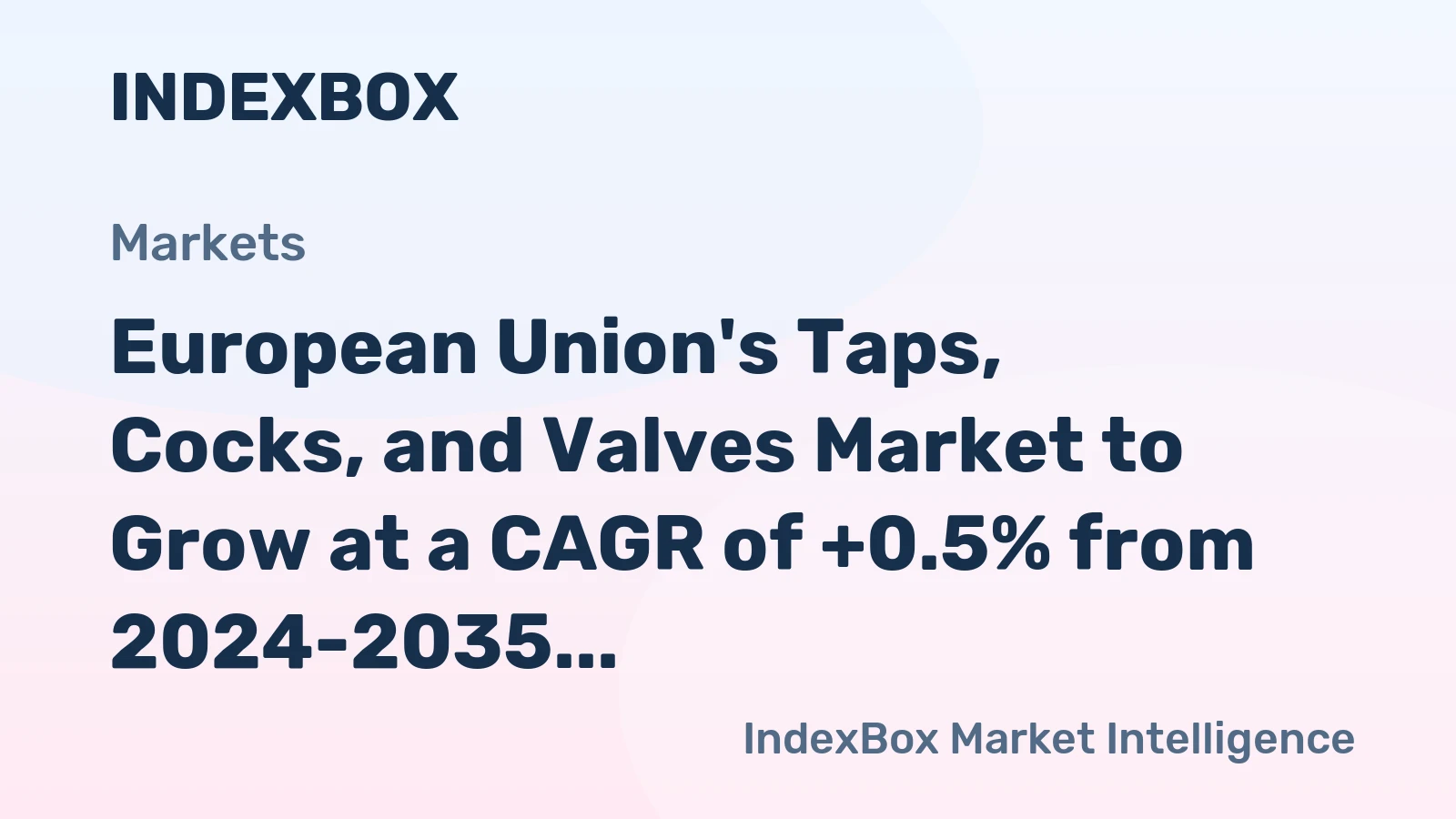European Union's Taps, Cocks, and Valves Market to Grow at a CAGR of +0.5% from 2024-2035, Reaching 1.3M Tons