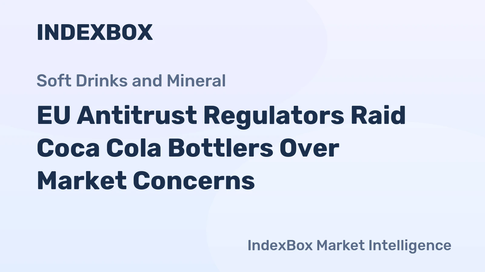 EU Antitrust Regulators Raid Coca Cola Bottlers Over Market Concerns