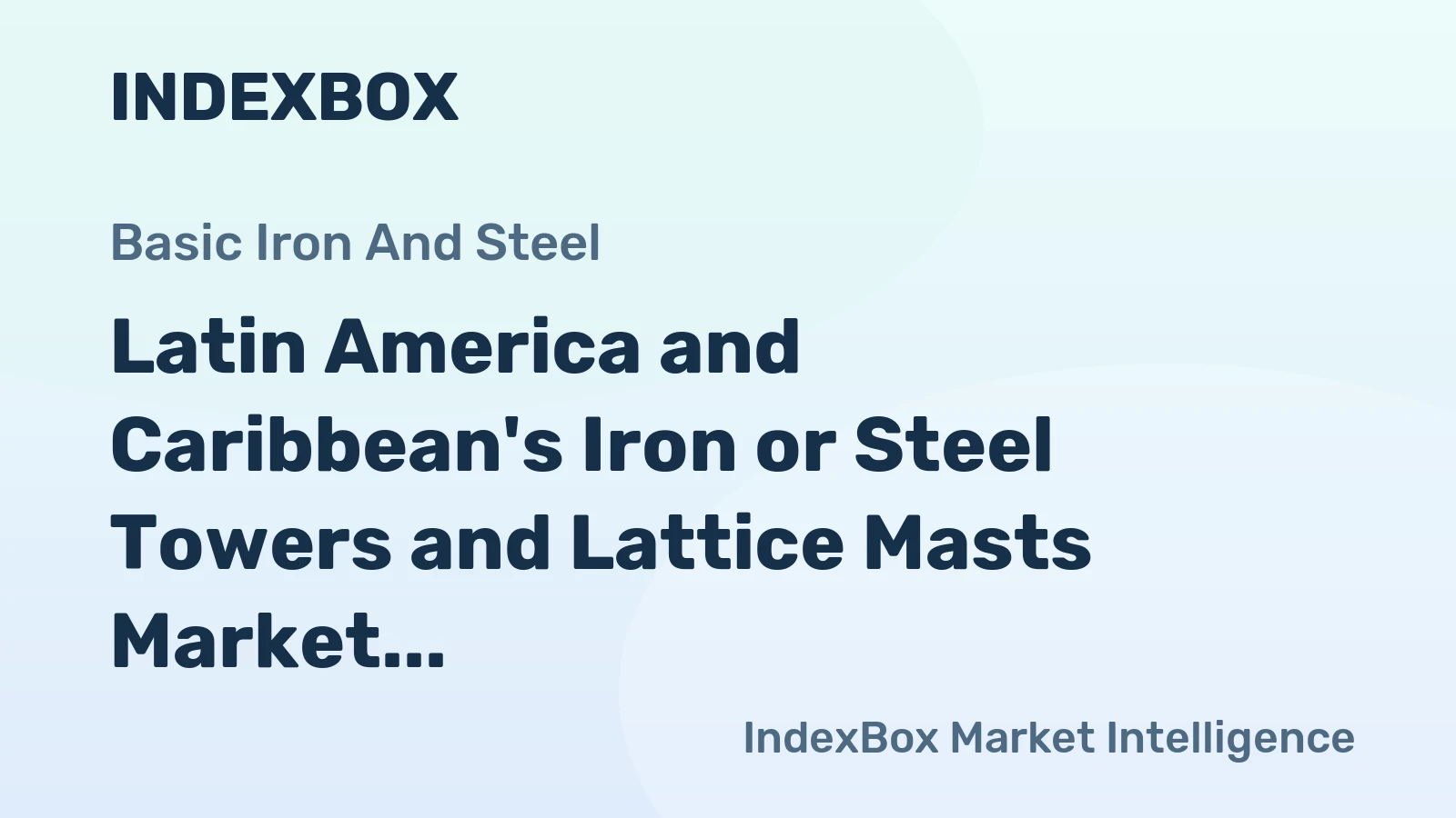 Latin America and Caribbean's Iron or Steel Towers and Lattice Masts Market Expected to Grow at CAGR of +3.1% by 2035