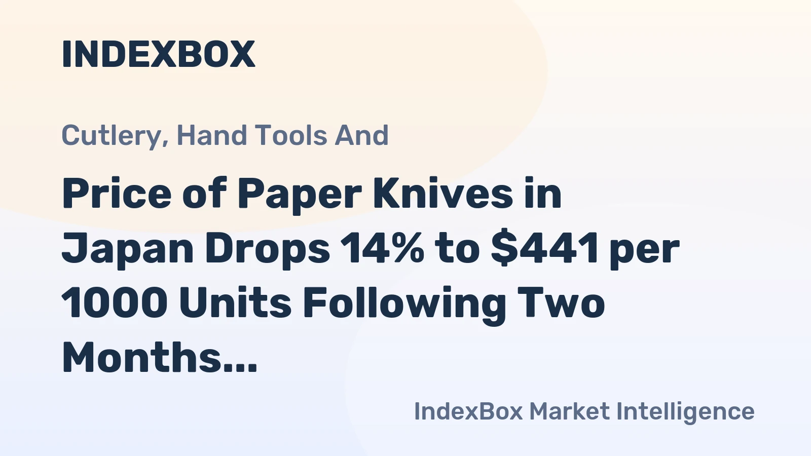 Price of Paper Knives in Japan Drops 14% to $441 per 1000 Units Following Two Months of Continuous Decline