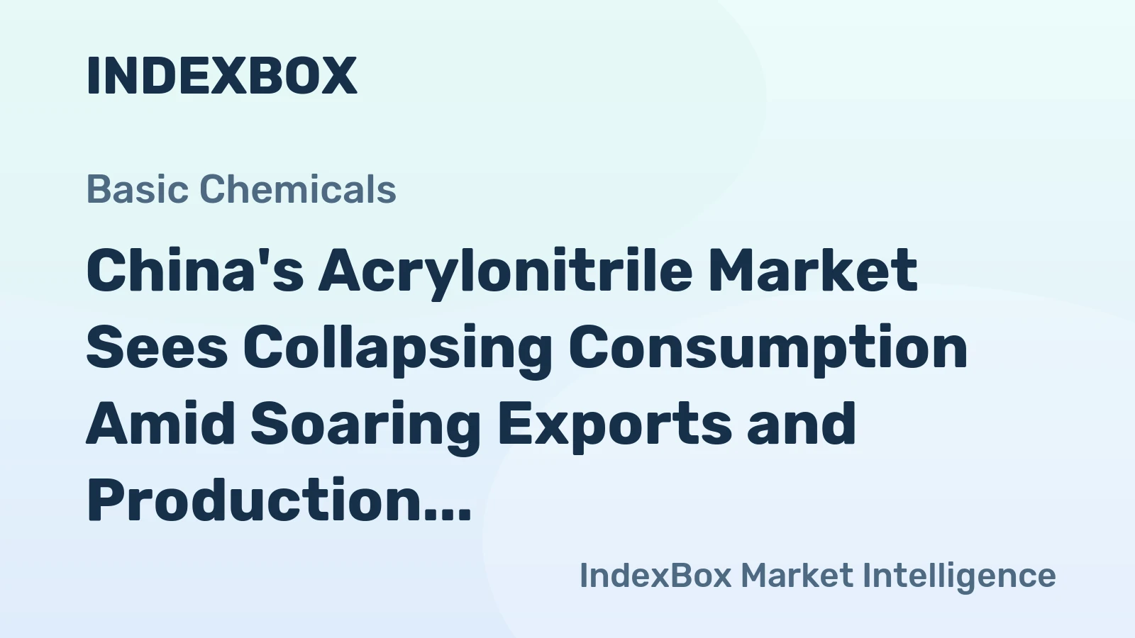 China's Acrylonitrile Market Sees Collapsing Consumption Amid Soaring Exports and Production Growth