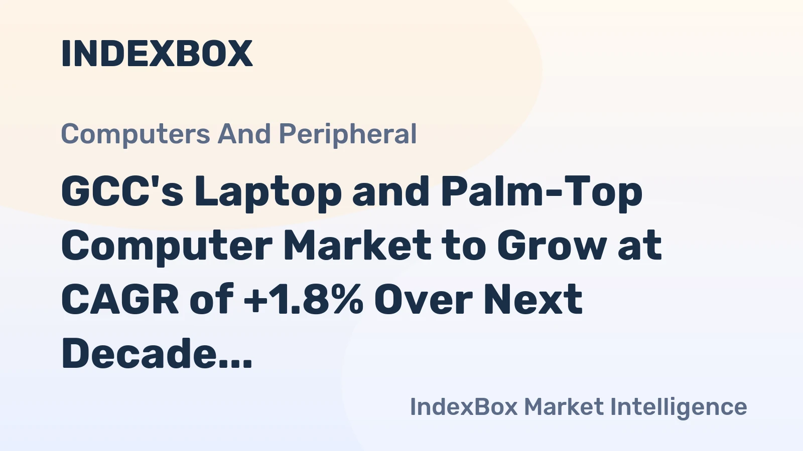 GCC's Laptop and Palm-Top Computer Market to Grow at CAGR of +1.8% Over Next Decade