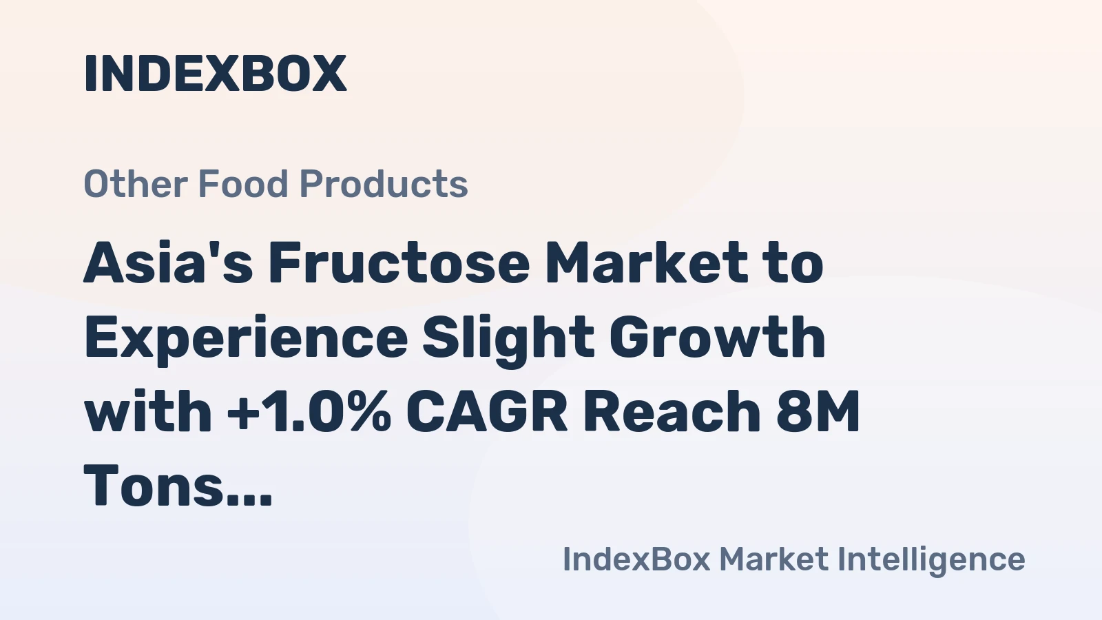 Asia's Fructose Market to Experience Slight Growth with +1.0% CAGR Reach 8M Tons by 2035