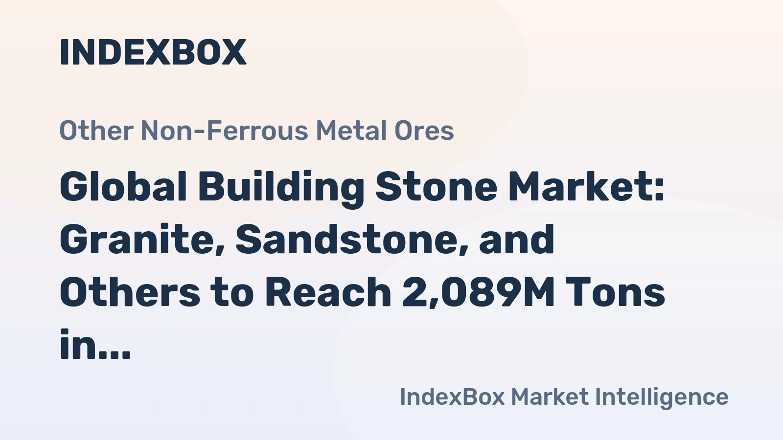 Global Building Stone Market: Granite, Sandstone, and Others to Reach 2,089M Tons in Volume and $429.9B in Value by 2035