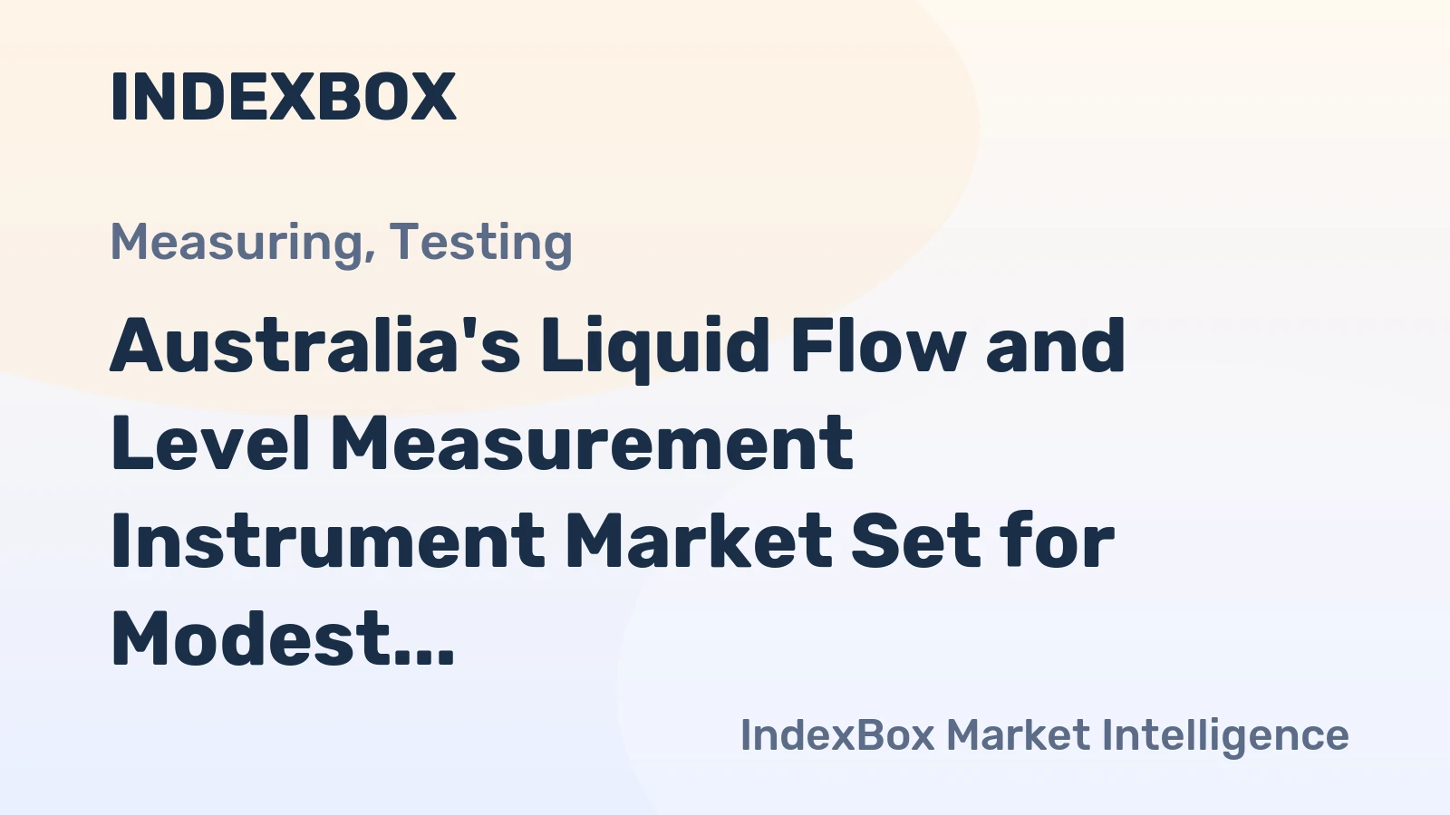 Australia's Liquid Flow and Level Measurement Instrument Market Set for Modest Volume Growth