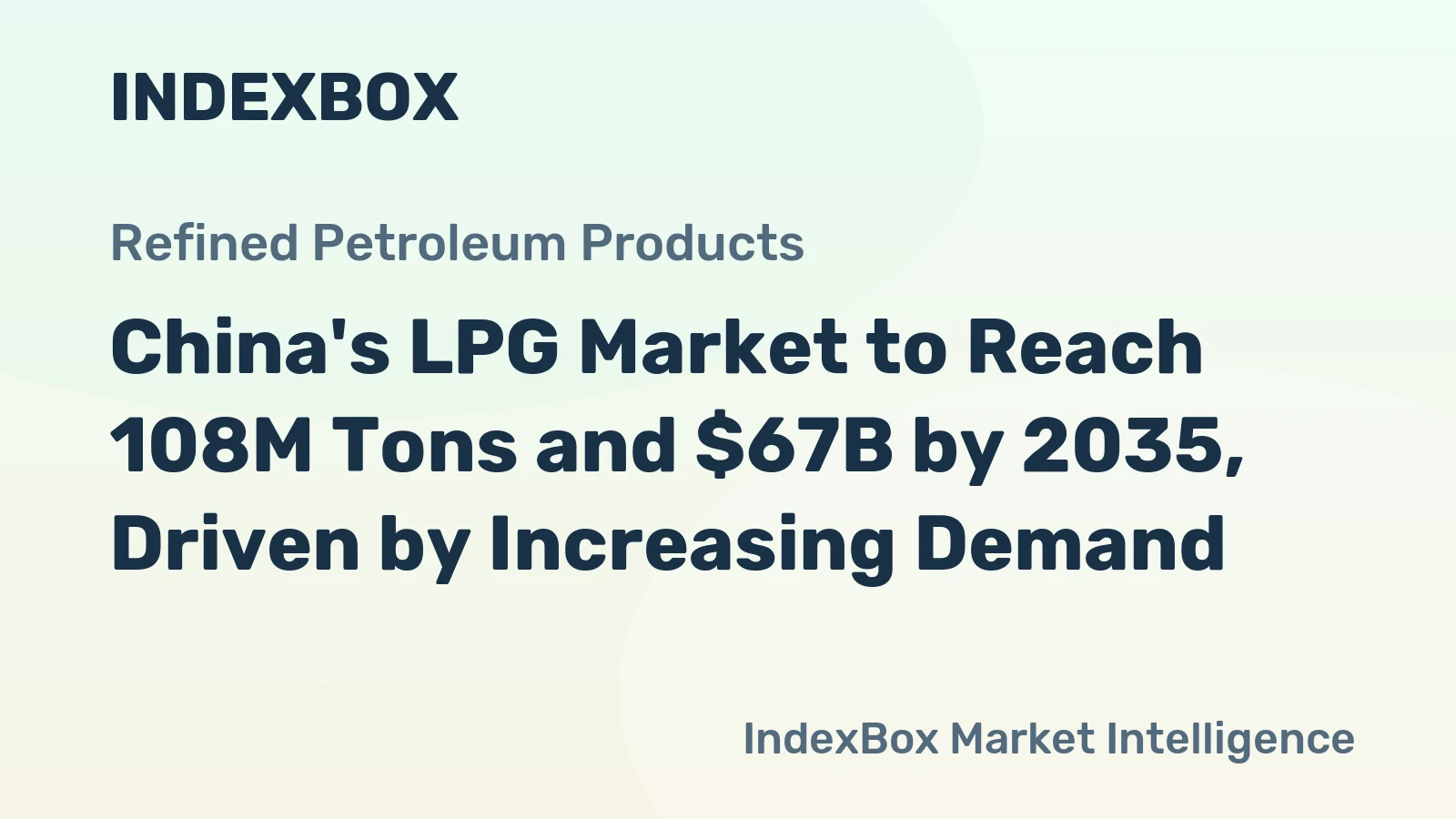 China's LPG Market to Reach 108M Tons and $67B by 2035, Driven by Increasing Demand