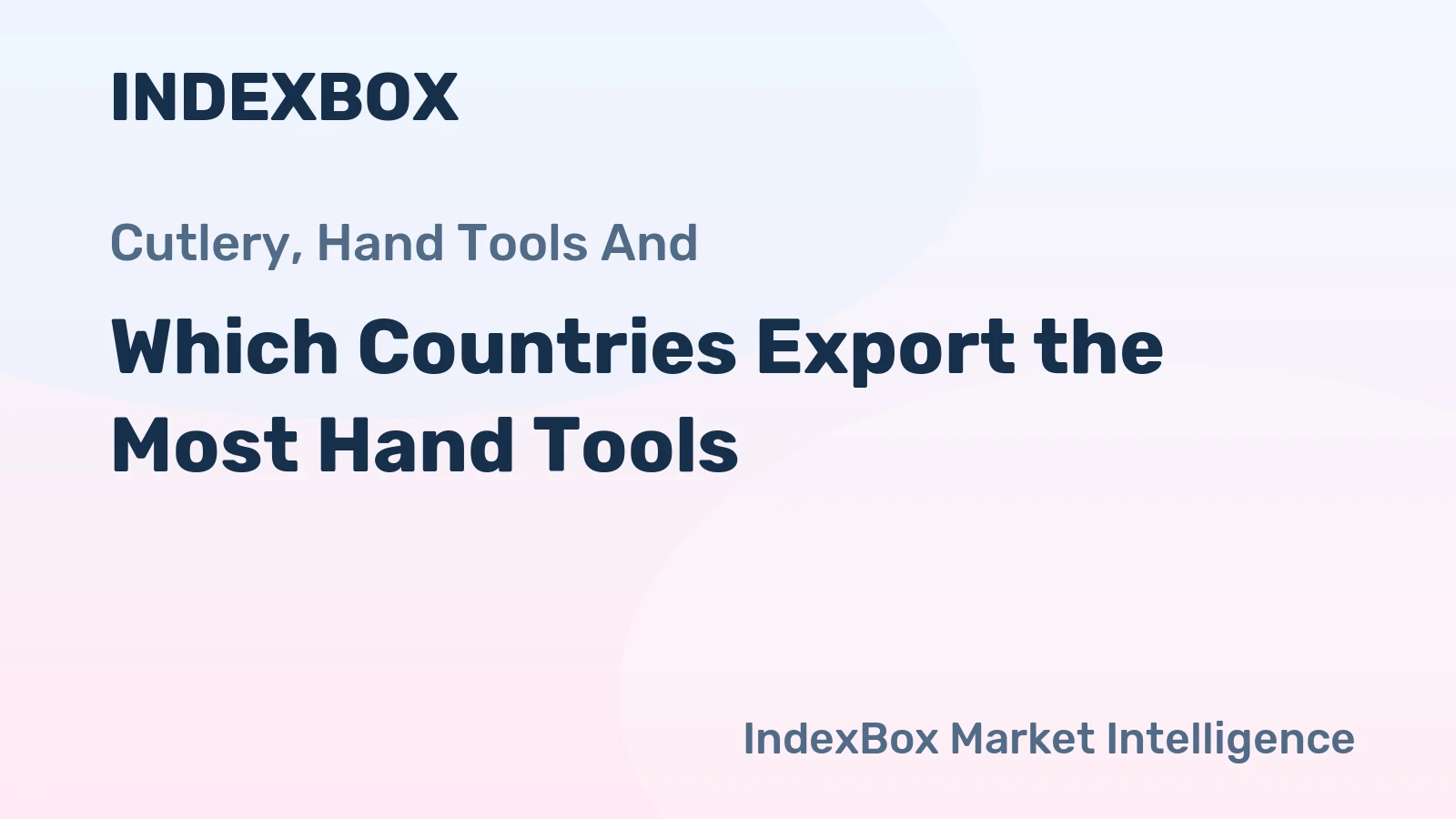 Which Countries Export the Most Hand Tools?