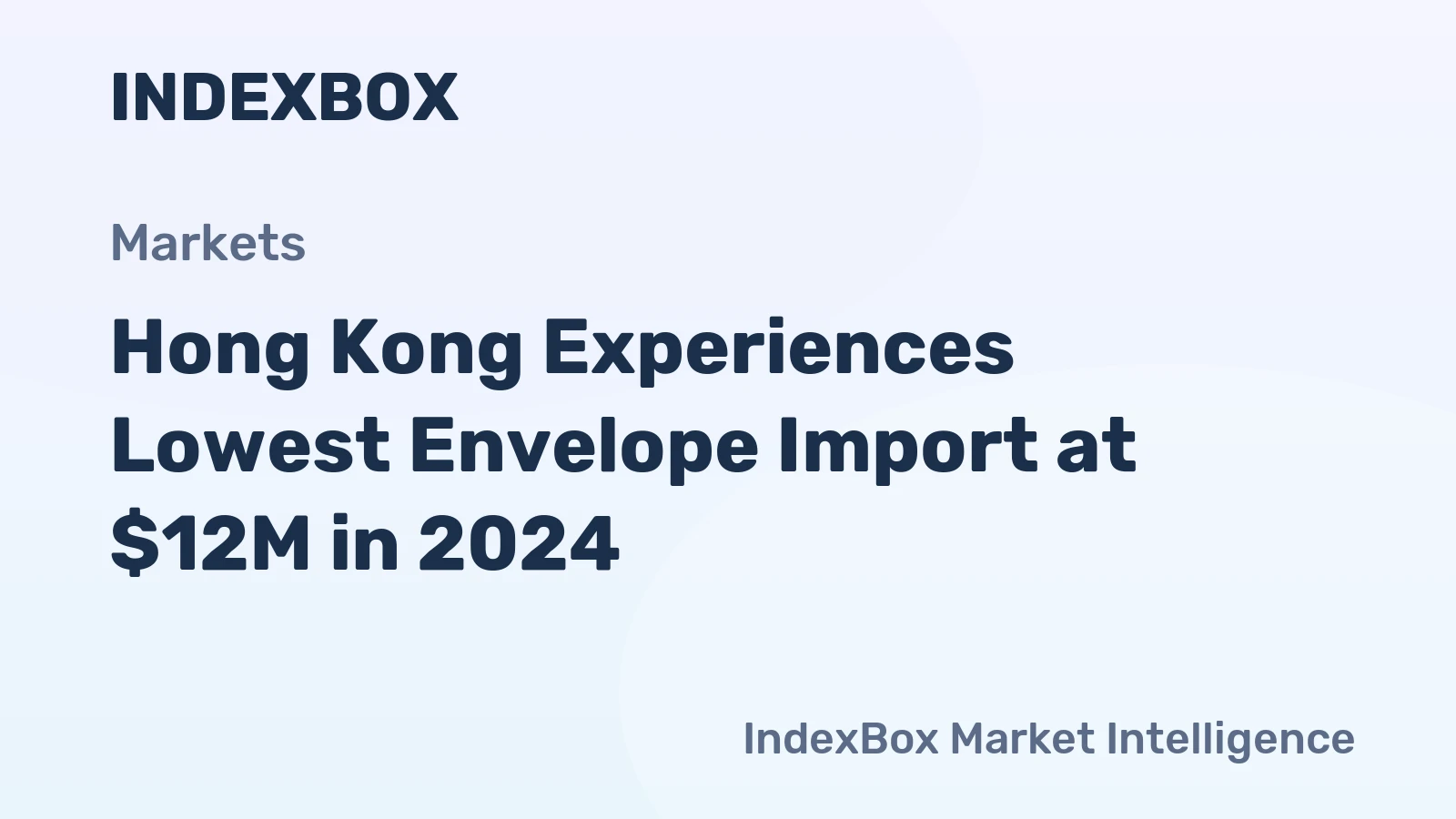 Hong Kong Experiences Lowest Envelope Import at $12M in 2024