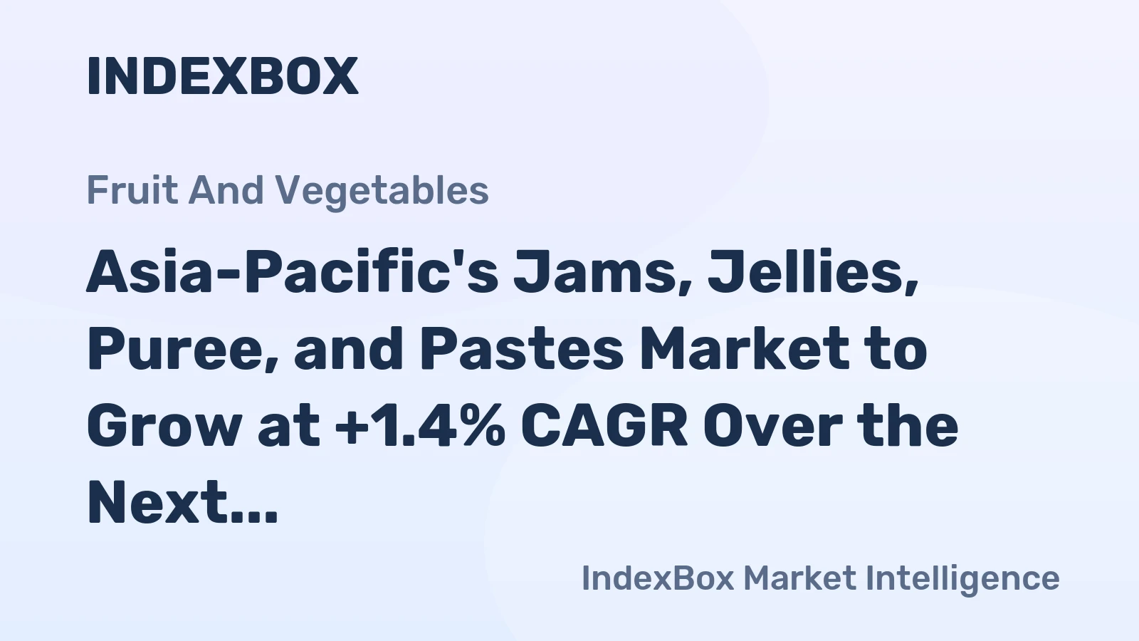 Asia-Pacific's Jams, Jellies, Puree, and Pastes Market to Grow at +1.4% CAGR Over the Next Decade