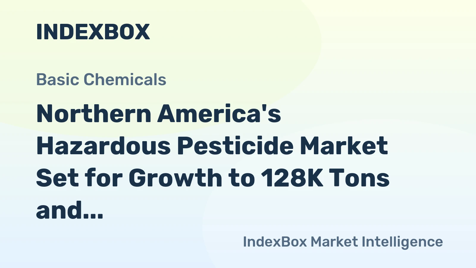Northern America's Hazardous Pesticide Market Set for Growth to 128K Tons and $821M