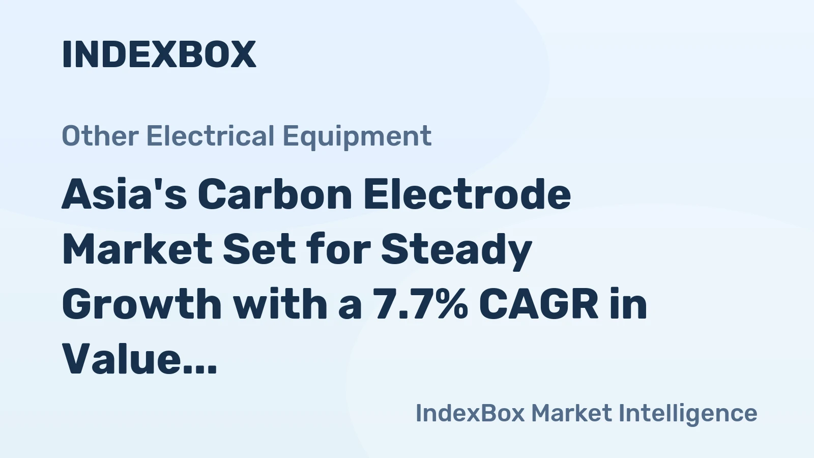 Asia's Carbon Electrode Market Set for Steady Growth with a 7.7% CAGR in Value Through 2035