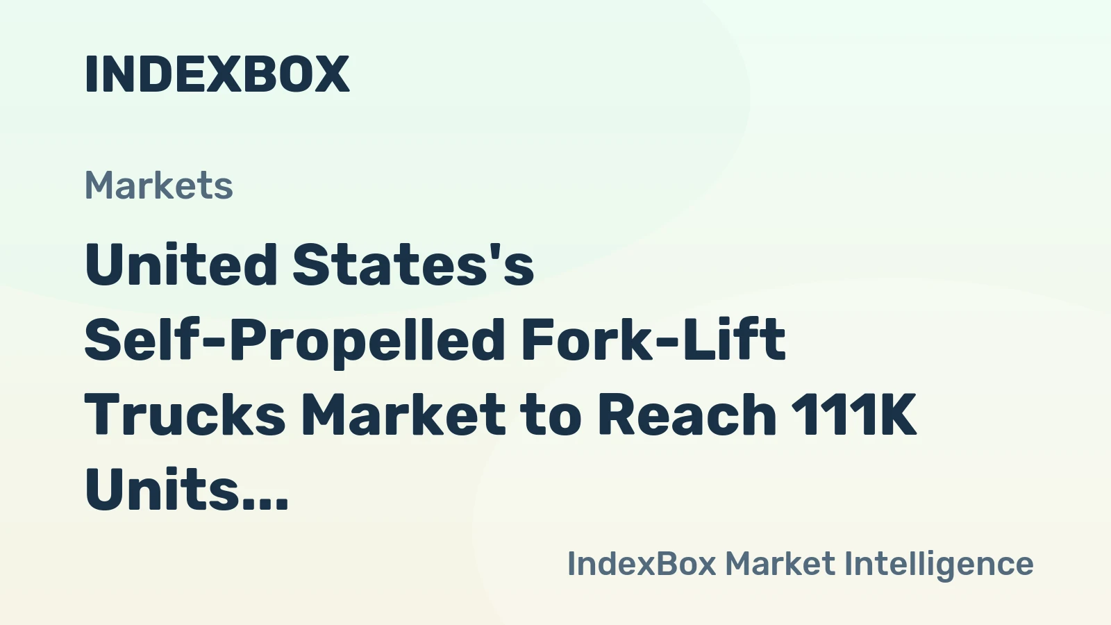 United States's Self-Propelled Fork-Lift Trucks Market to Reach 111K Units and $5.7B by 2035