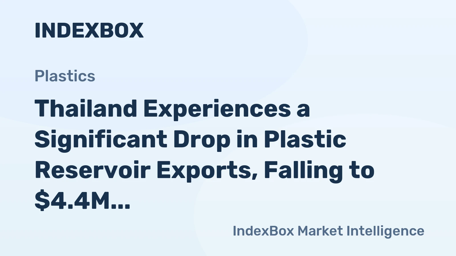Thailand Experiences a Significant Drop in Plastic Reservoir Exports, Falling to $4.4M in 2024
