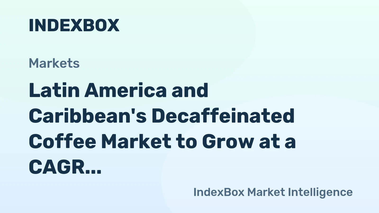 Latin America and Caribbean's Decaffeinated Coffee Market to Grow at a CAGR of +1.0% from 2024 to 2035, Reaching $2.9B by the End of 2035