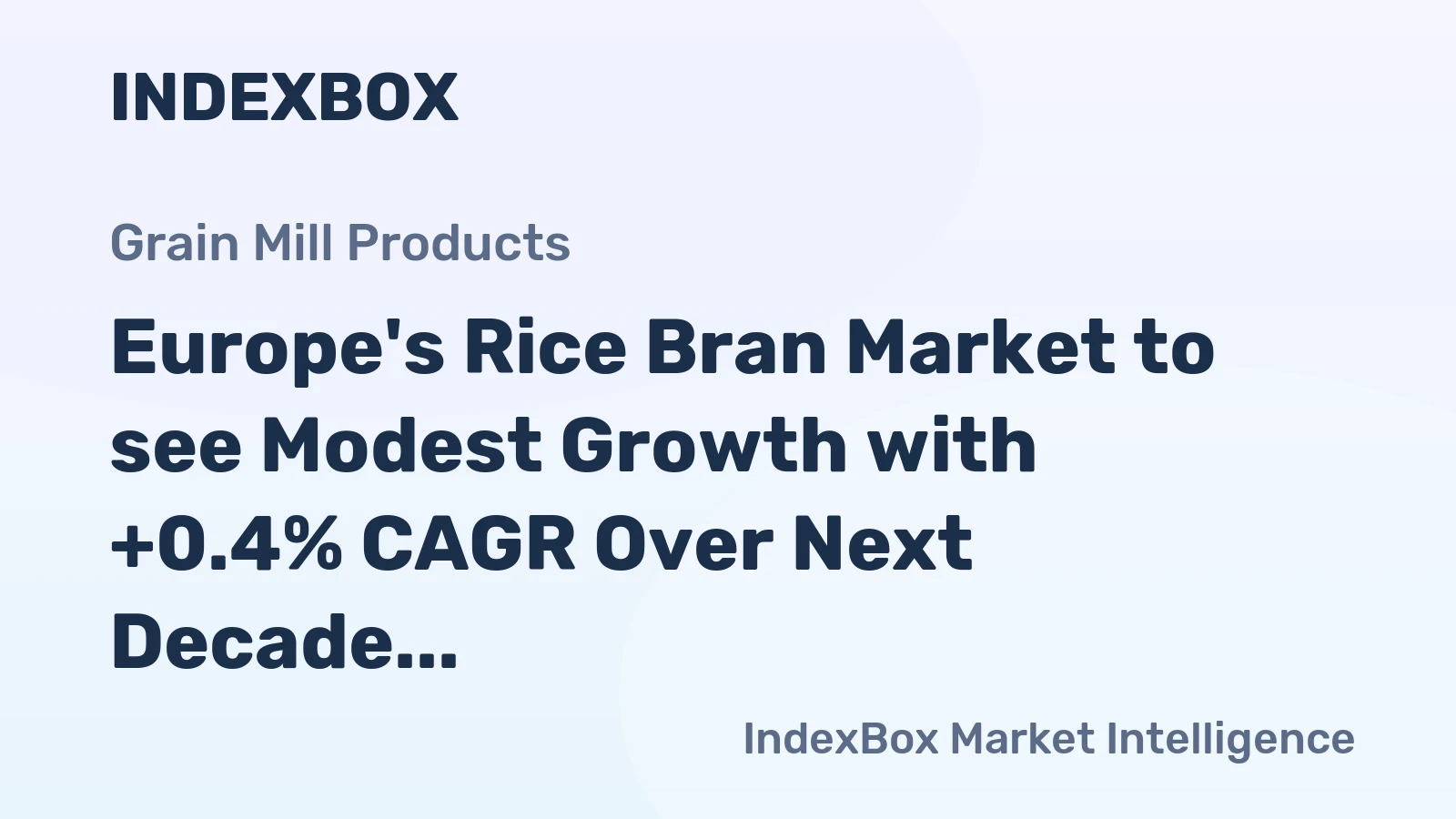Europe's Rice Bran Market to see Modest Growth with +0.4% CAGR Over Next Decade
