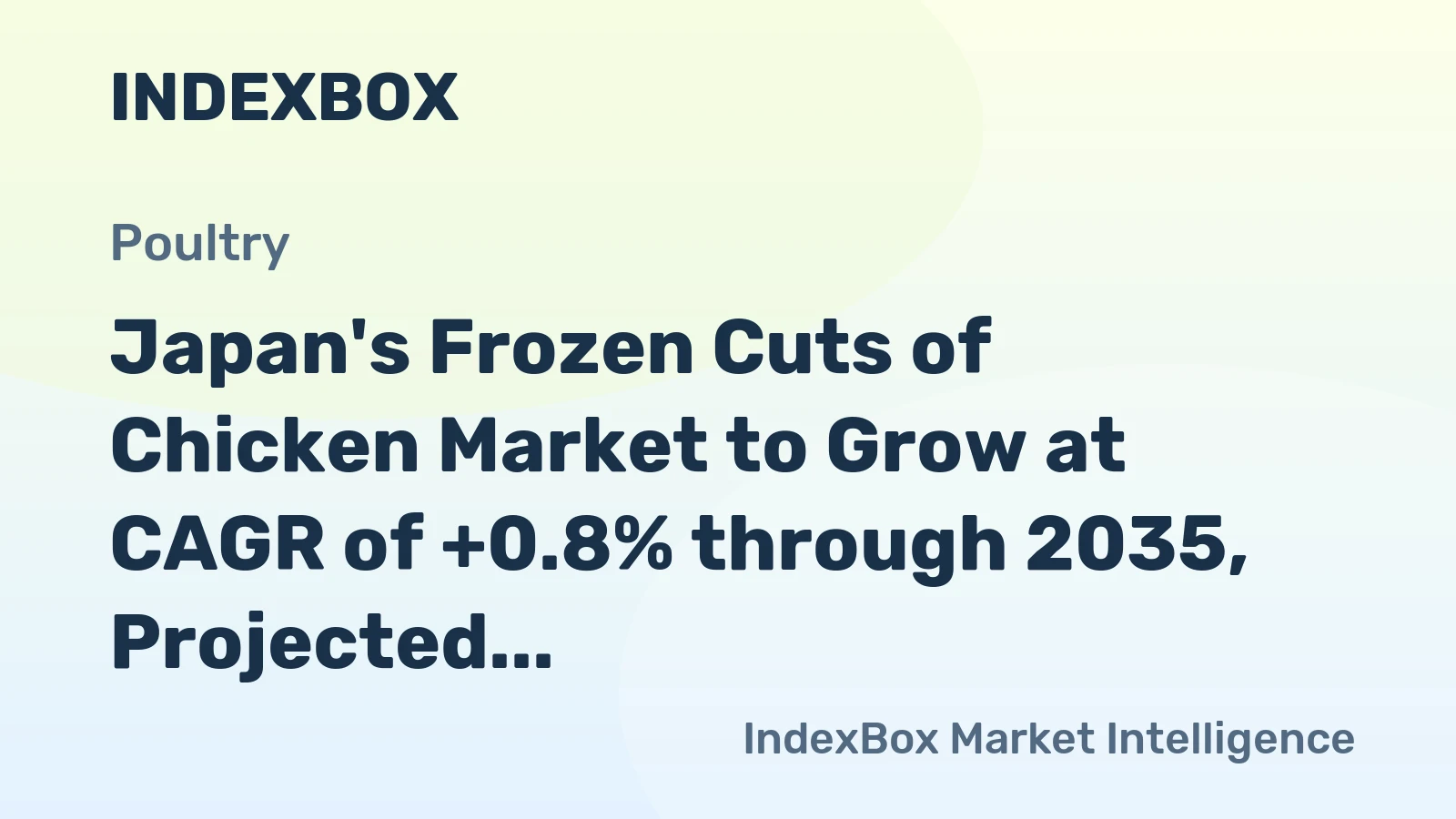 Japan's Frozen Cuts of Chicken Market to Grow at CAGR of +0.8% through 2035, Projected to Reach $1.7B