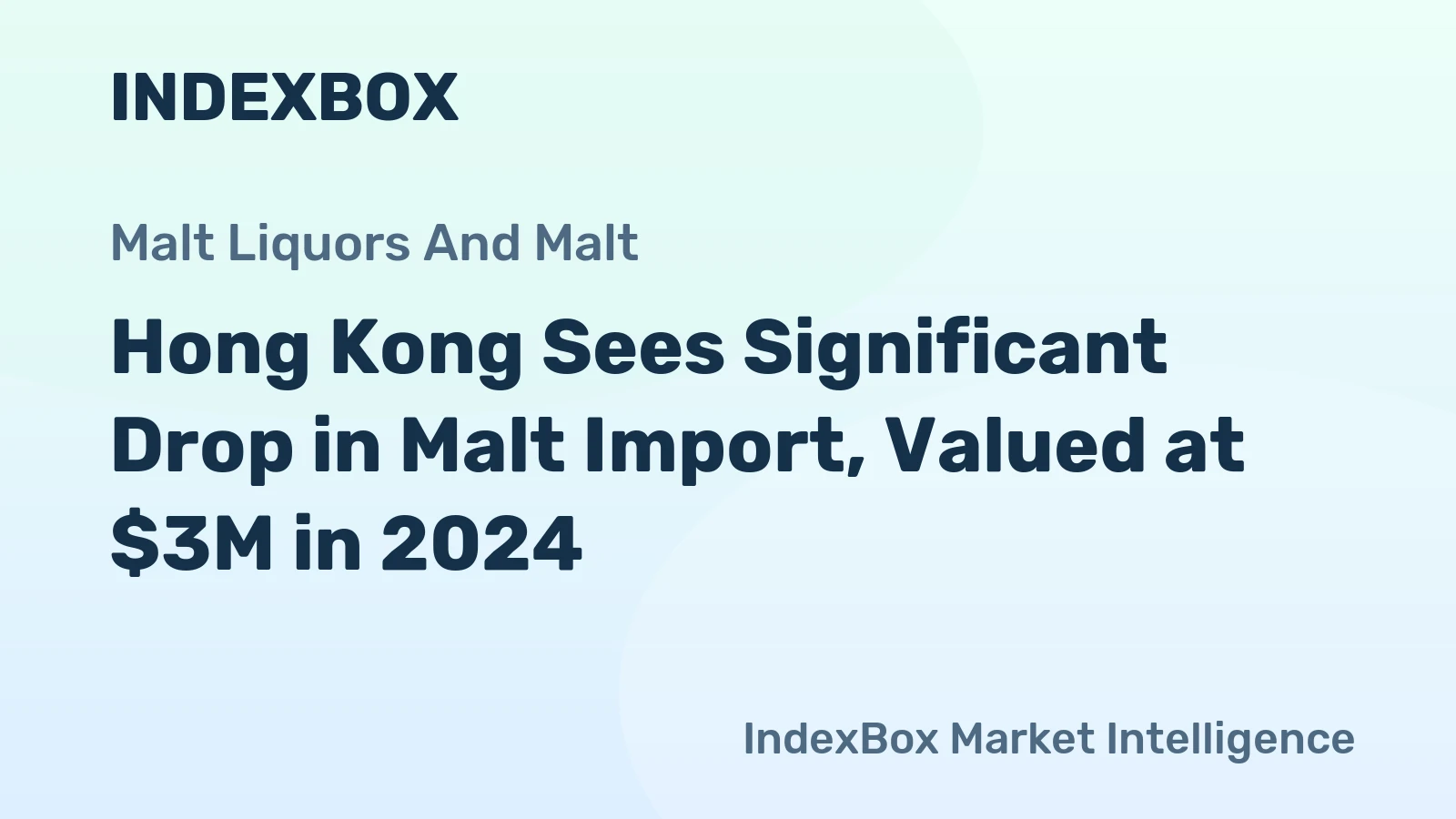 Hong Kong Sees Significant Drop in Malt Import, Valued at $3M in 2024