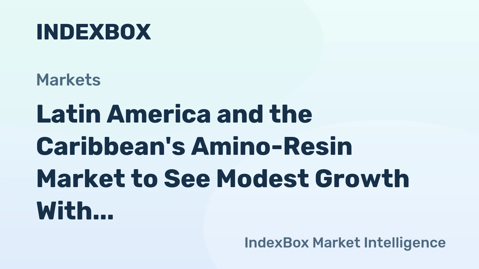 Latin America and the Caribbean's Amino-Resin Market to See Modest Growth With a +0.7% Volume CAGR Through 2035
