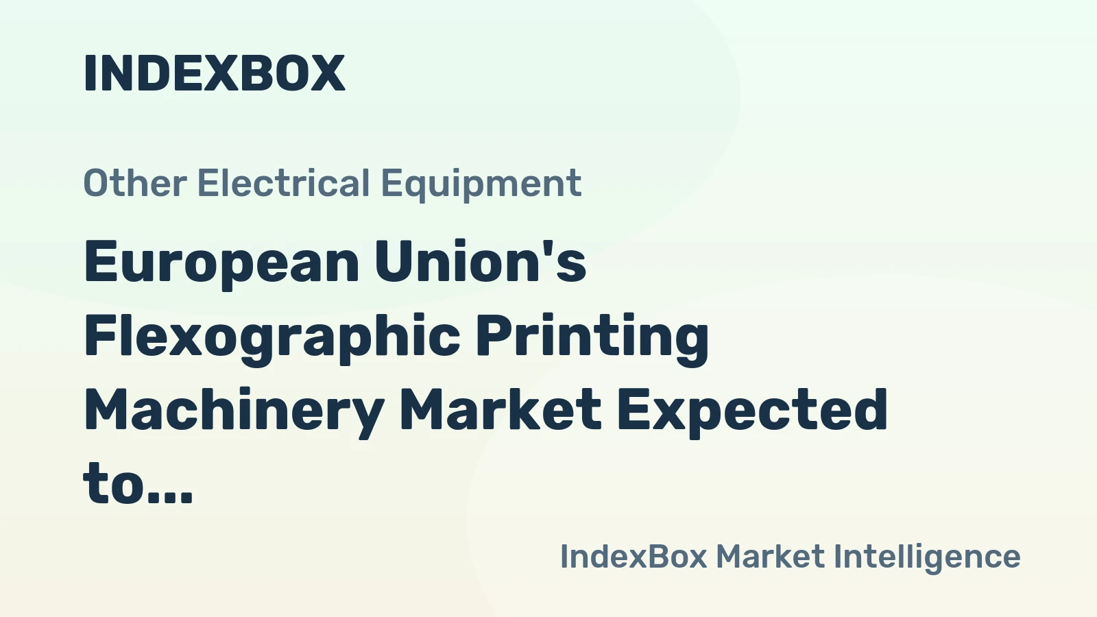 European Union's Flexographic Printing Machinery Market Expected to Reach 39K Units and $3.5B by 2035