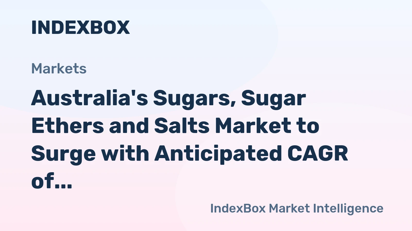 Australia's Sugars, Sugar Ethers and Salts Market to Surge with Anticipated CAGR of +2.5% through 2035