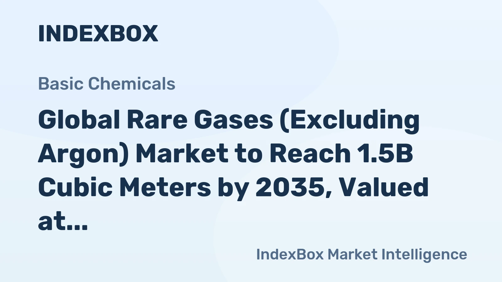 Global Rare Gases (Excluding Argon) Market to Reach 1.5B Cubic Meters by 2035, Valued at $40.8B