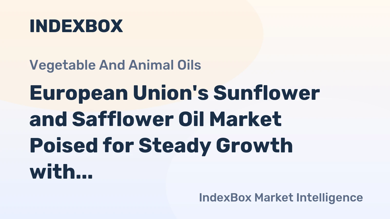 European Union's Sunflower and Safflower Oil Market Poised for Steady Growth with 2.6% CAGR in Value