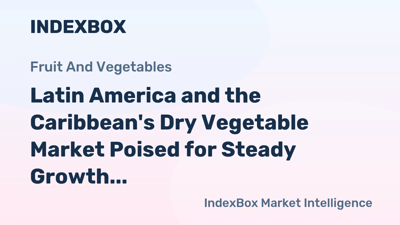 Latin America and the Caribbean's Dry Vegetable Market Poised for Steady Growth With 2.8% CAGR Through 2035