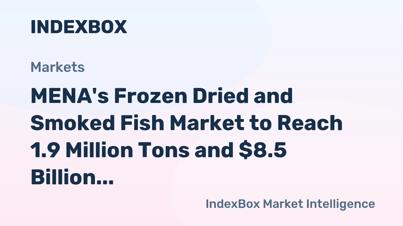 MENA's Frozen Dried and Smoked Fish Market to Reach 1.9 Million Tons and $8.5 Billion by 2035