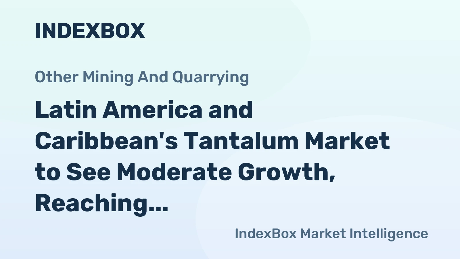 Latin America and Caribbean's Tantalum Market to See Moderate Growth, Reaching 273 tons and $102M by 2035