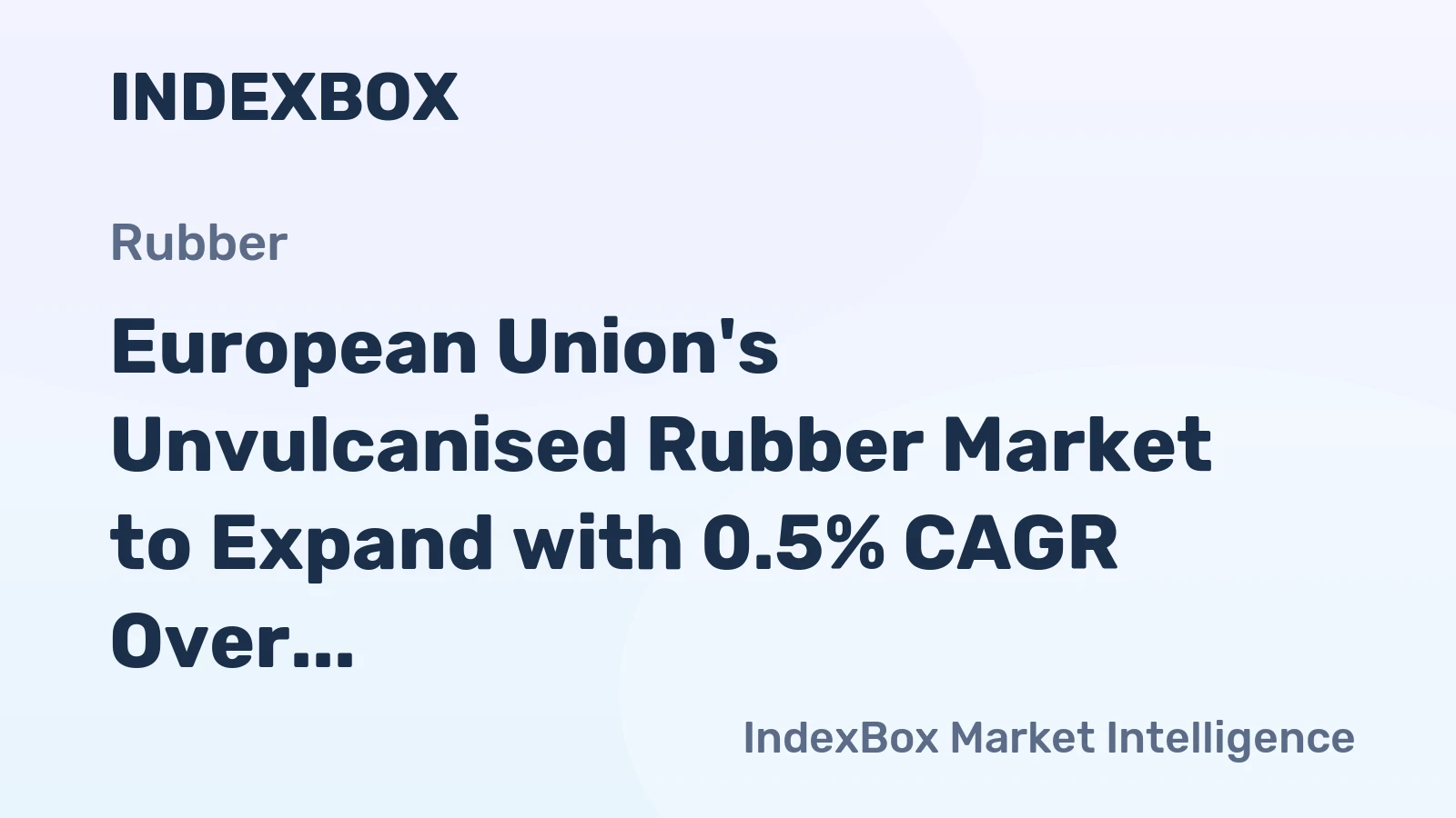 European Union's Unvulcanised Rubber Market to Expand with 0.5% CAGR Over Next Decade
