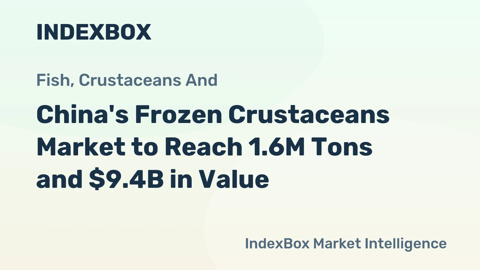 China's Frozen Crustaceans Market to Reach 1.6M Tons and $9.4B in Value