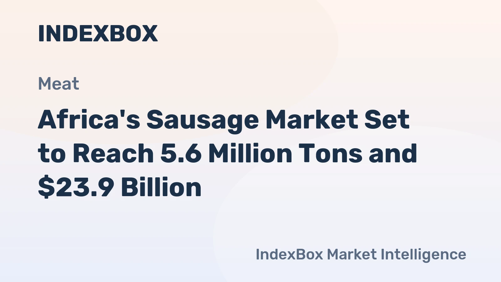 Africa's Sausage Market Set to Reach 5.6 Million Tons and $23.9 Billion