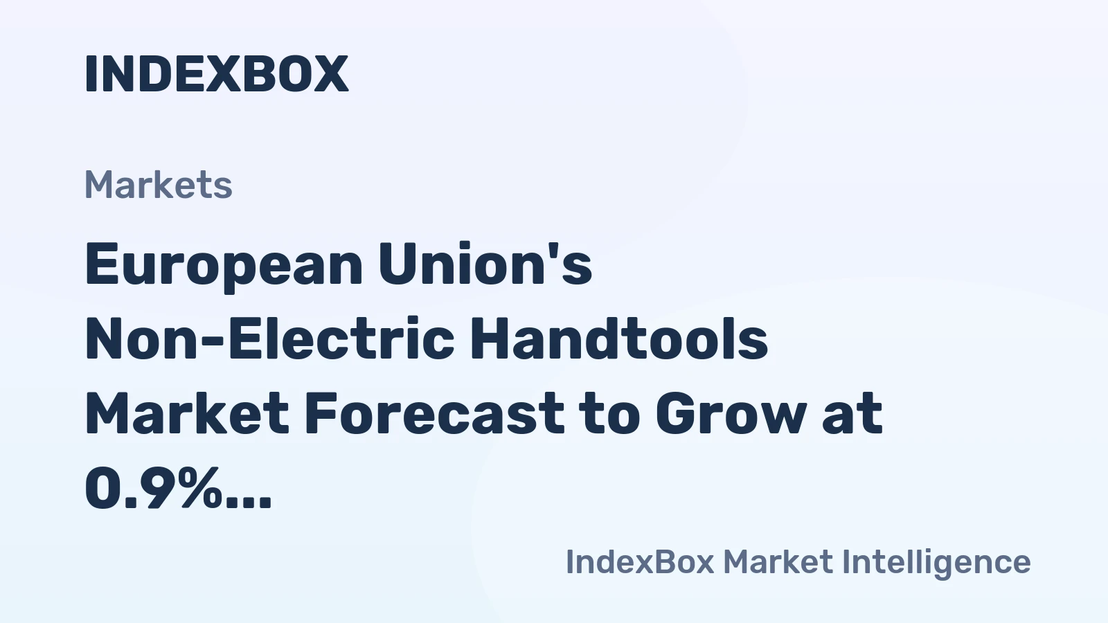 European Union's Non-Electric Handtools Market Forecast to Grow at 0.9% CAGR Through 2035