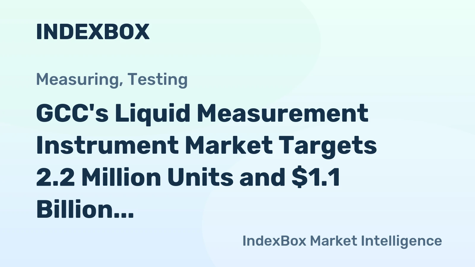 GCC's Liquid Measurement Instrument Market Targets 2.2 Million Units and $1.1 Billion Value by 2035