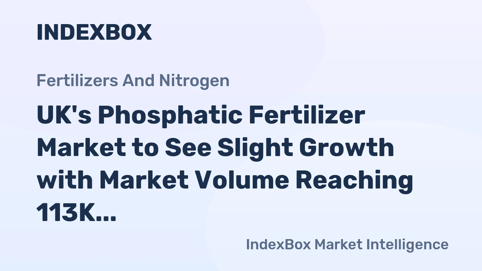 UK's Phosphatic Fertilizer Market to See Slight Growth with Market Volume Reaching 113K Tons and Value Hitting $57M by 2035