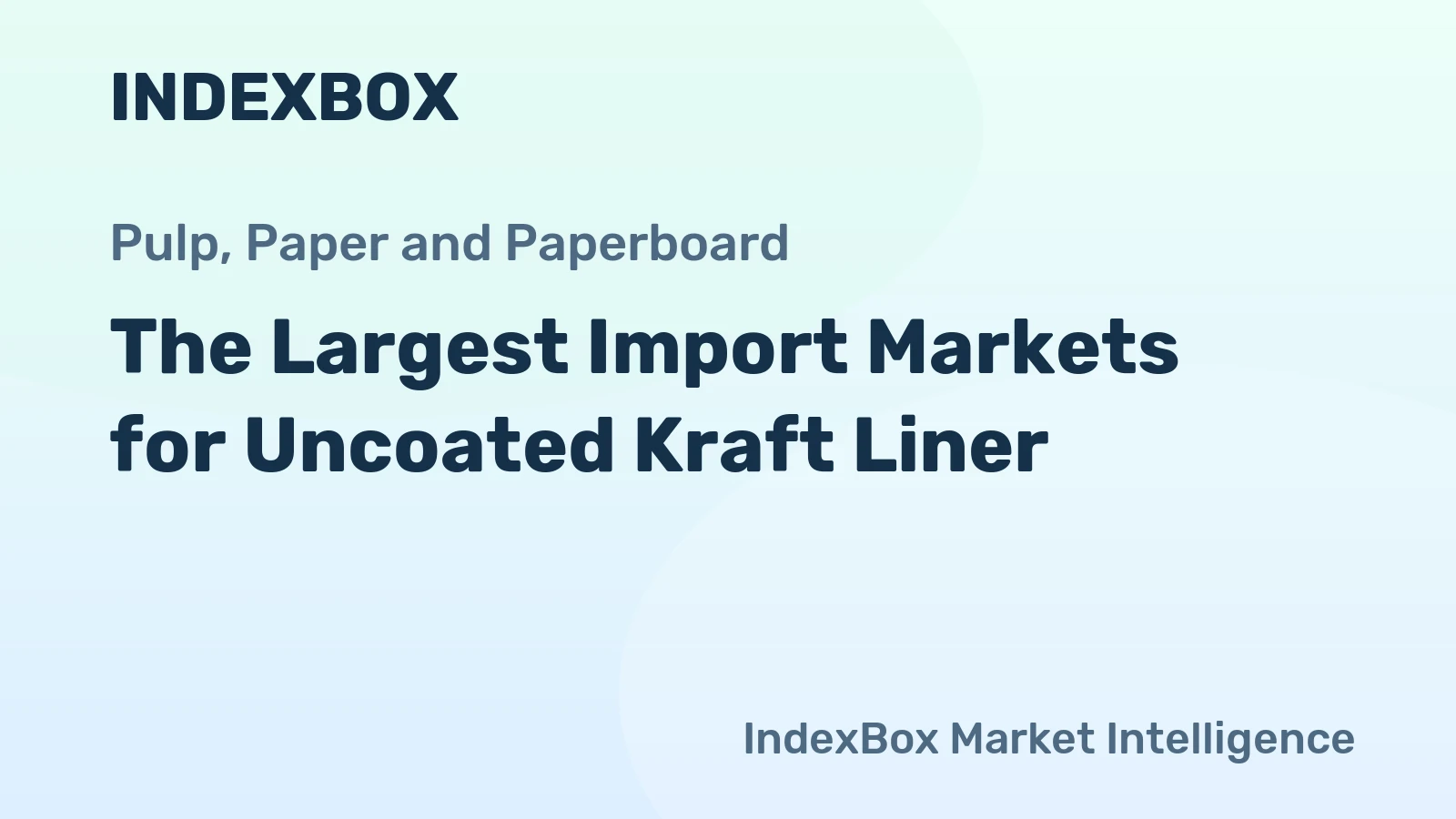 The Largest Import Markets for Uncoated Kraft Liner
