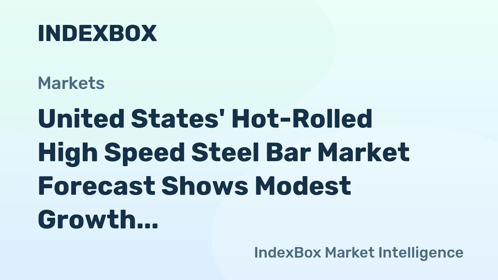 United States' Hot-Rolled High Speed Steel Bar Market Forecast Shows Modest Growth With a 0.6% CAGR in Value