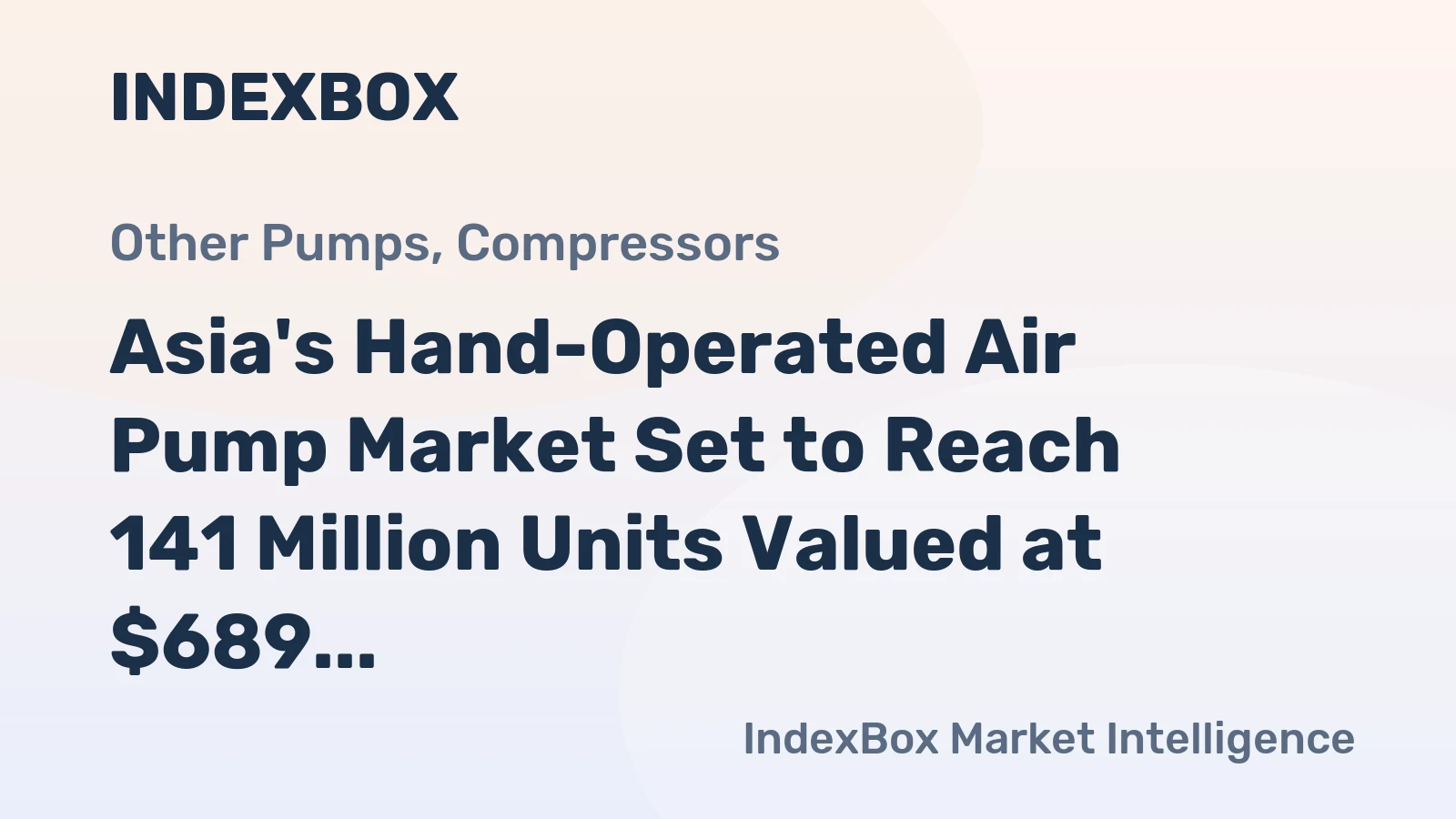 Asia's Hand-Operated Air Pump Market Set to Reach 141 Million Units Valued at $689 Million by 2035