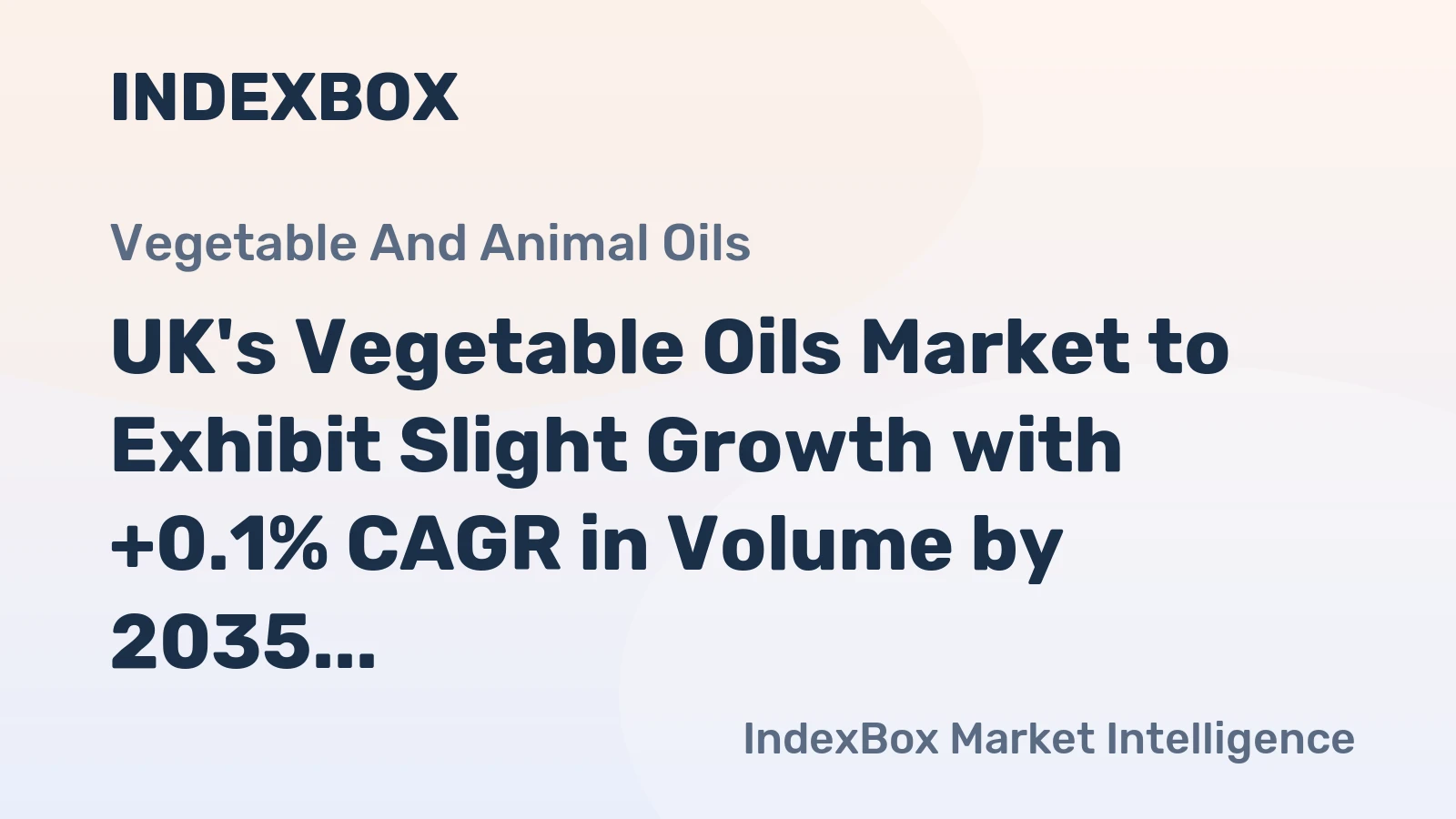 UK's Vegetable Oils Market to Exhibit Slight Growth with +0.1% CAGR in Volume by 2035