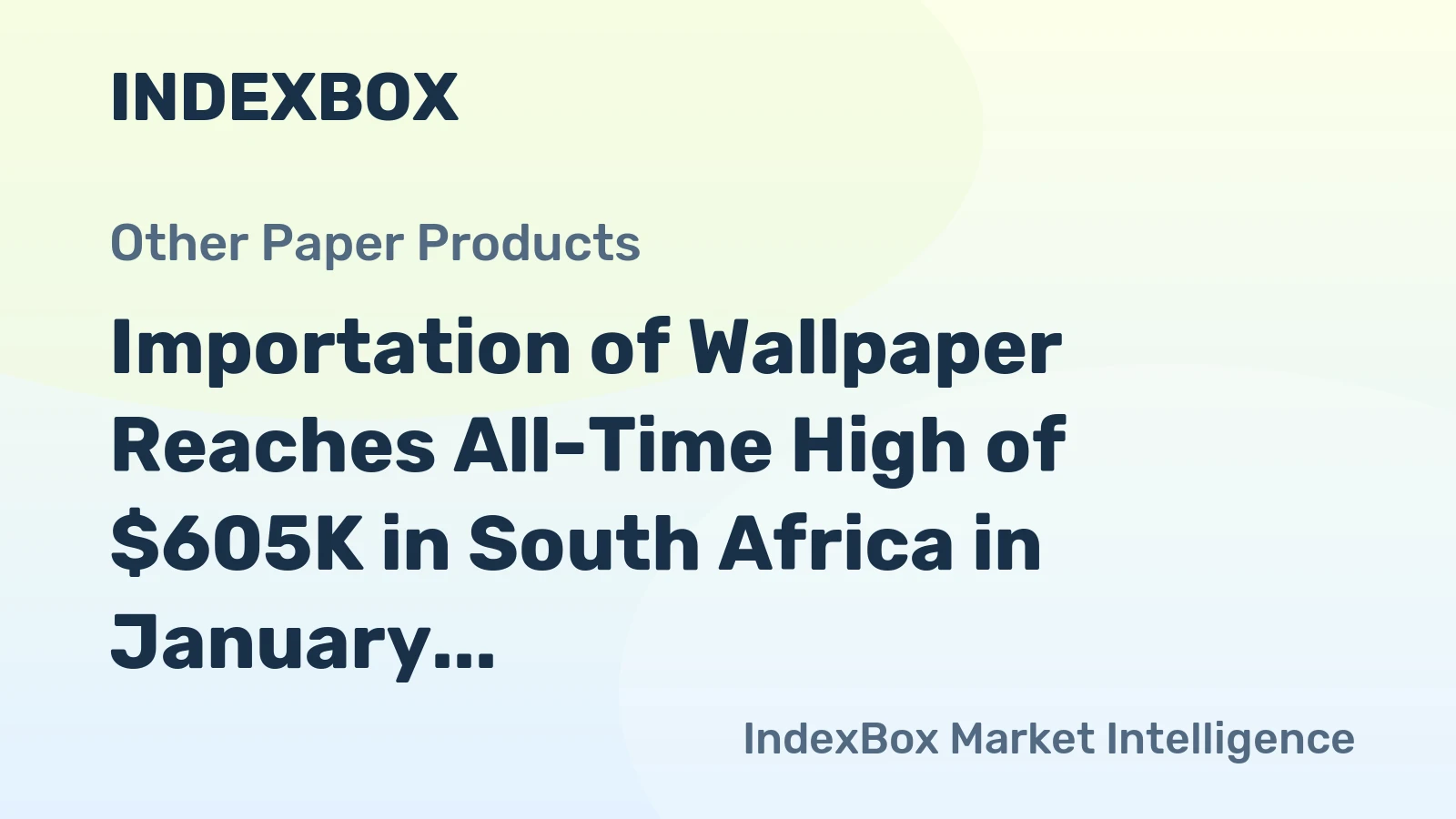Importation of Wallpaper Reaches All-Time High of $605K in South Africa in January 2024