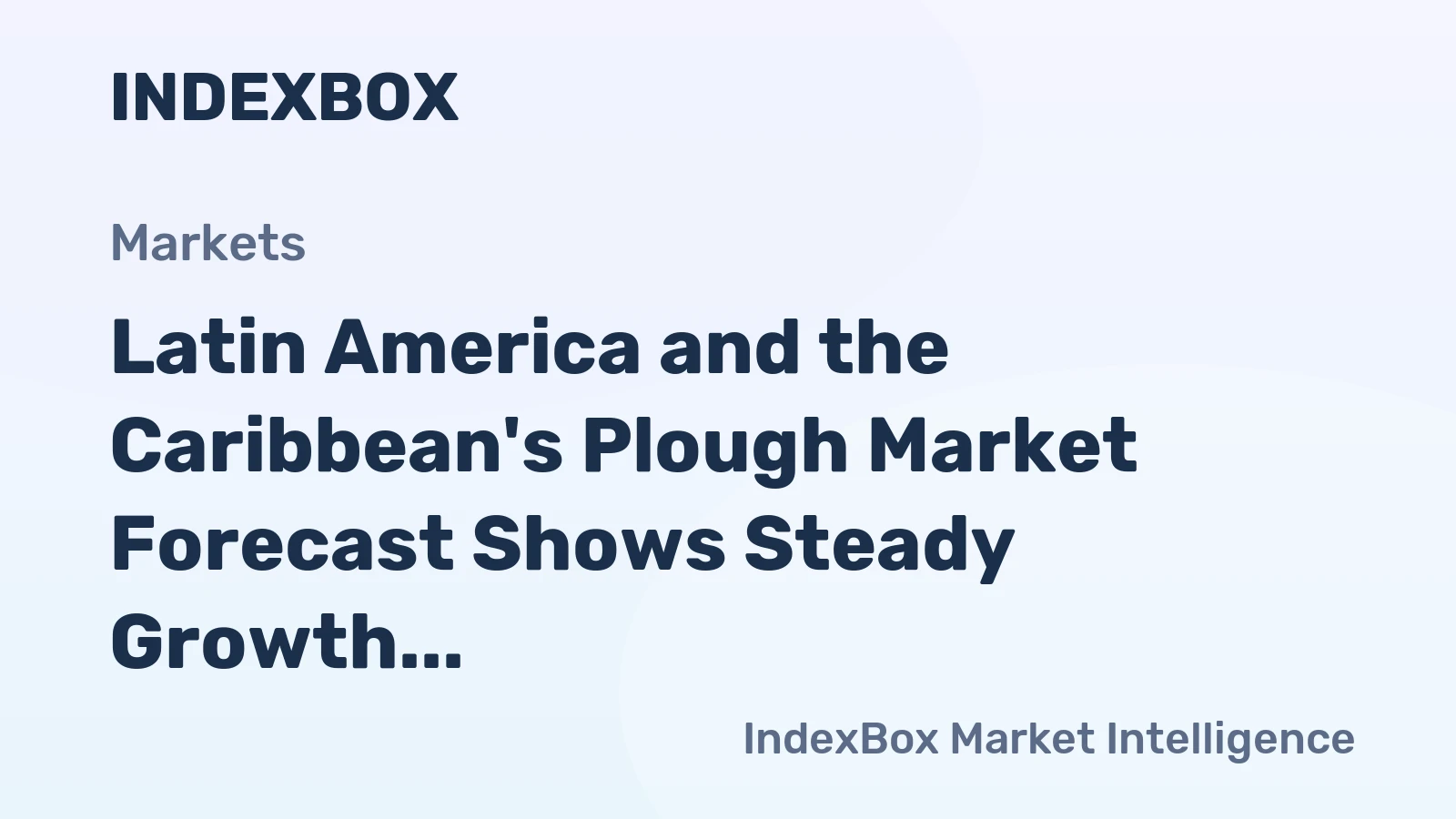 Latin America and the Caribbean's Plough Market Forecast Shows Steady Growth With 1.8% CAGR in Value