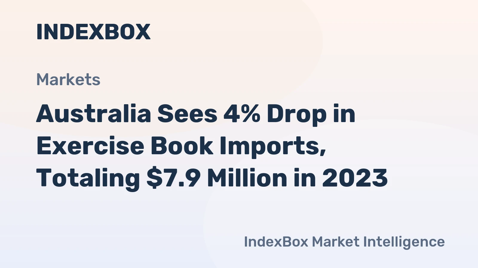 Australia Sees 4% Drop in Exercise Book Imports, Totaling $7.9 Million in 2023