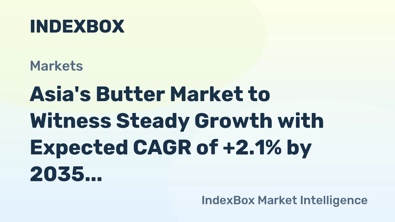 Asia's Butter Market to Witness Steady Growth with Expected CAGR of +2.1% by 2035