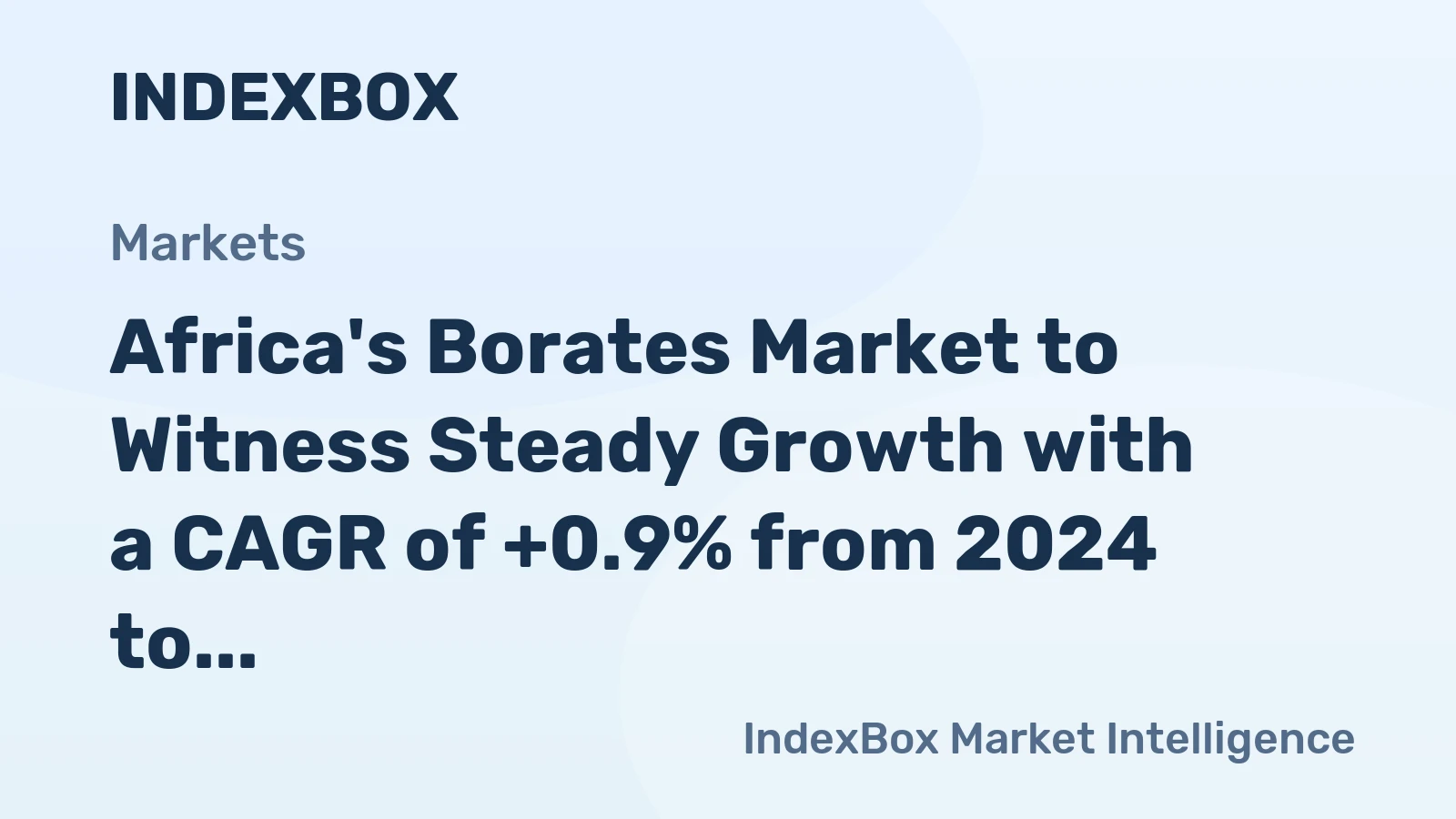 Africa's Borates Market to Witness Steady Growth with a CAGR of +0.9% from 2024 to 2035