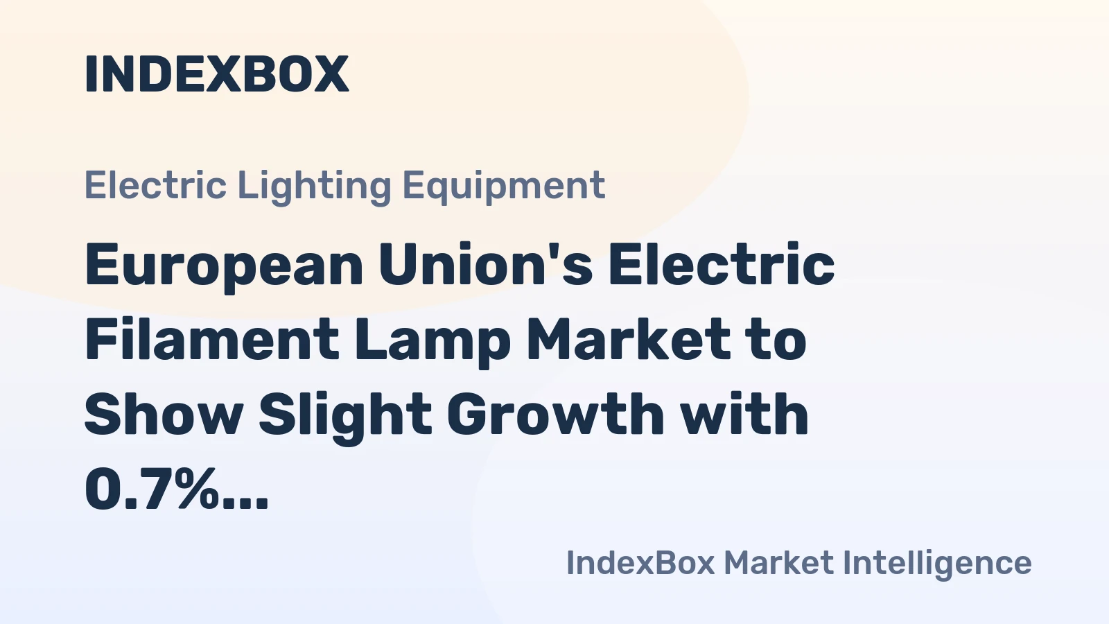 European Union's Electric Filament Lamp Market to Show Slight Growth with 0.7% CAGR