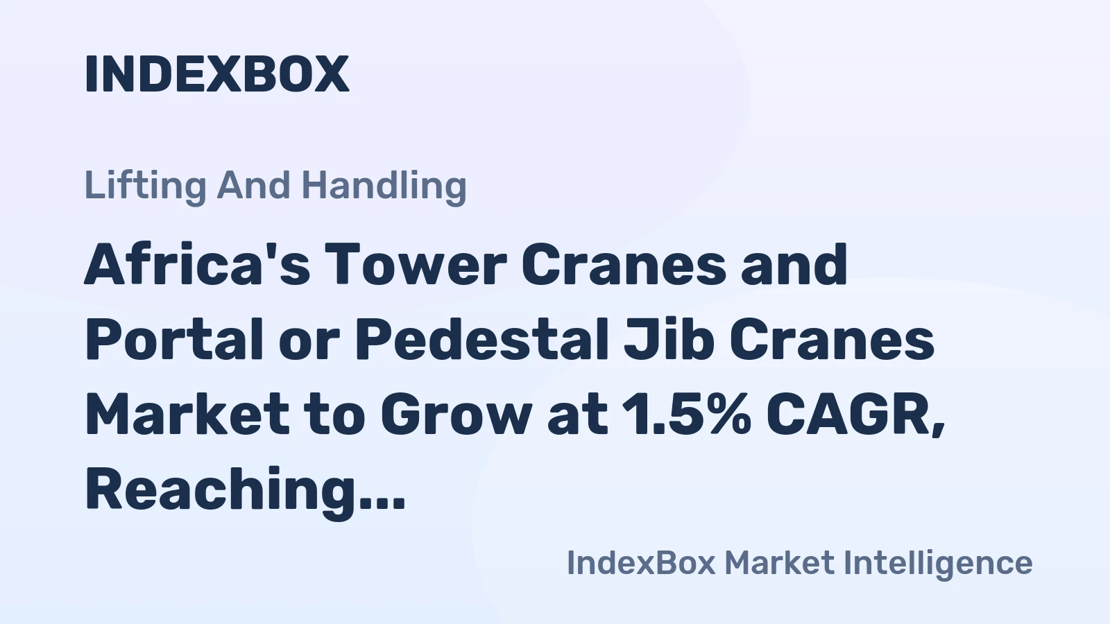 Africa's Tower Cranes and Portal or Pedestal Jib Cranes Market to Grow at 1.5% CAGR, Reaching 81K Units by 2035