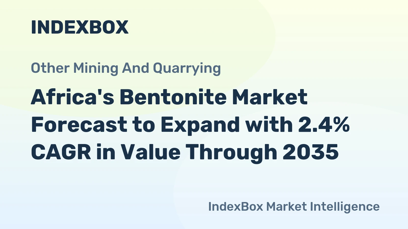 Africa's Bentonite Market Forecast to Expand with 2.4% CAGR in Value Through 2035